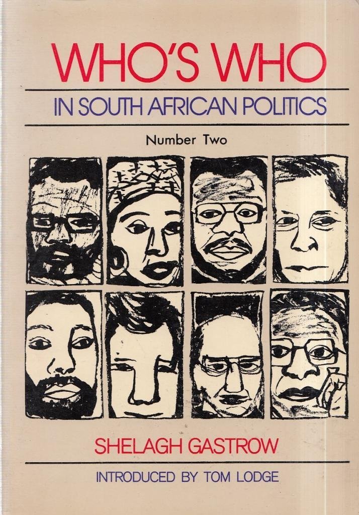Who's Who in South African Politics, No. 2: Gastrow, Shelagh ...