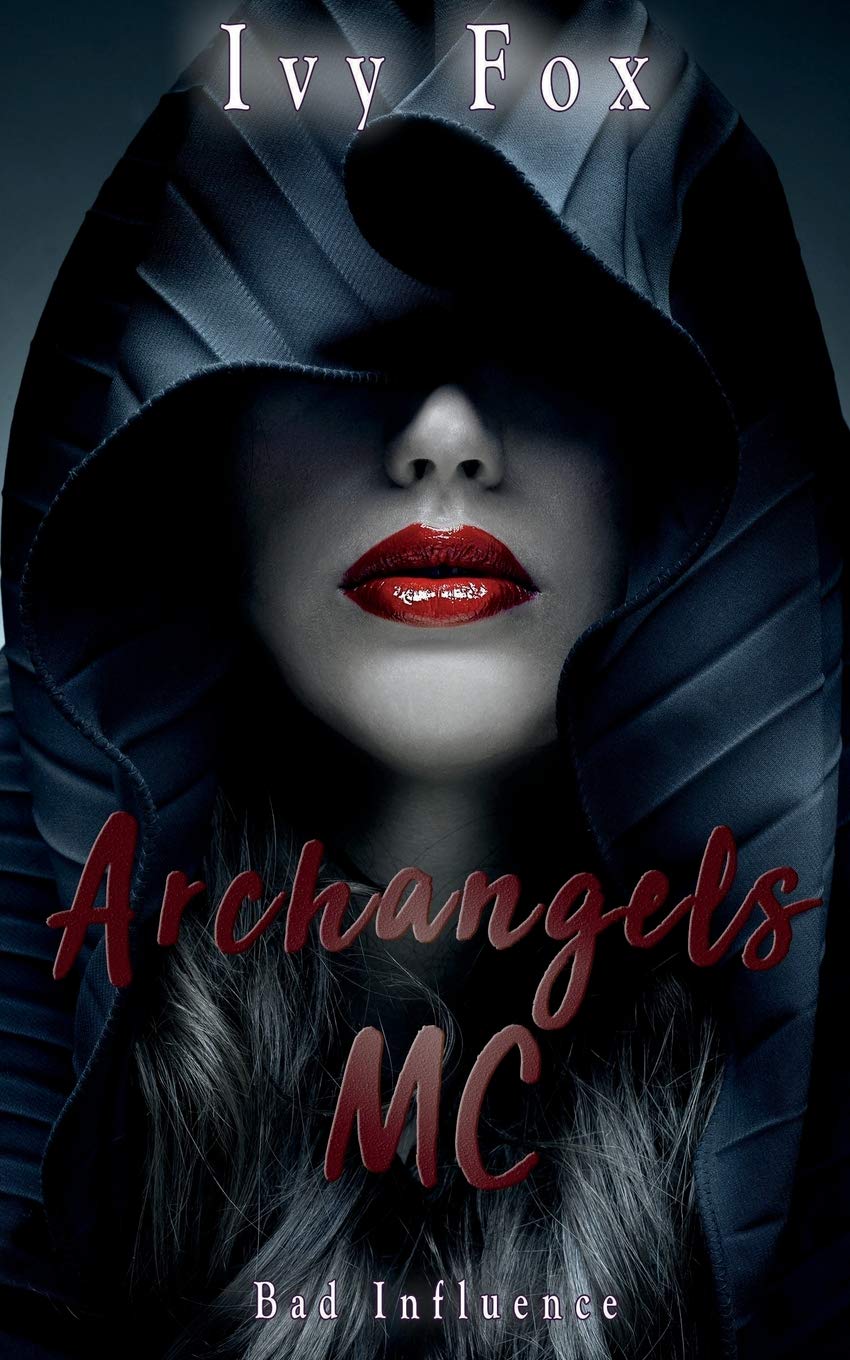 Archangels MC: A Reverse Harem Romance (Bad Influence): Fox, Ivy ...