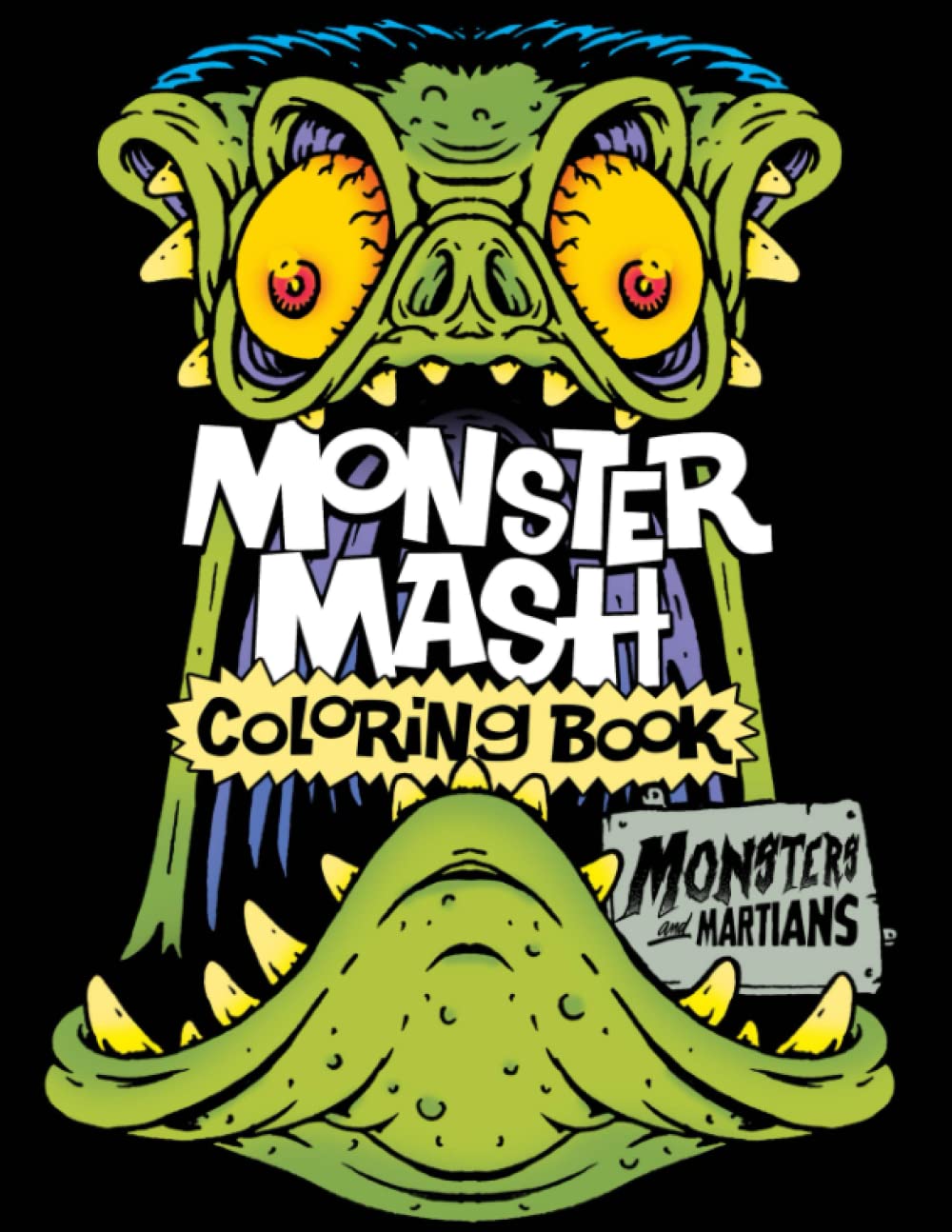 Monster Mash Coloring Book: Green Edition of Crazy Weird Wacky Zany ...