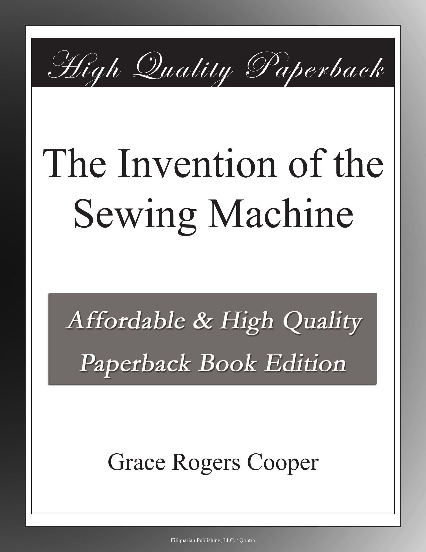 The Invention of the Sewing Machine: Cooper, Grace Rogers: Amazon.com ...