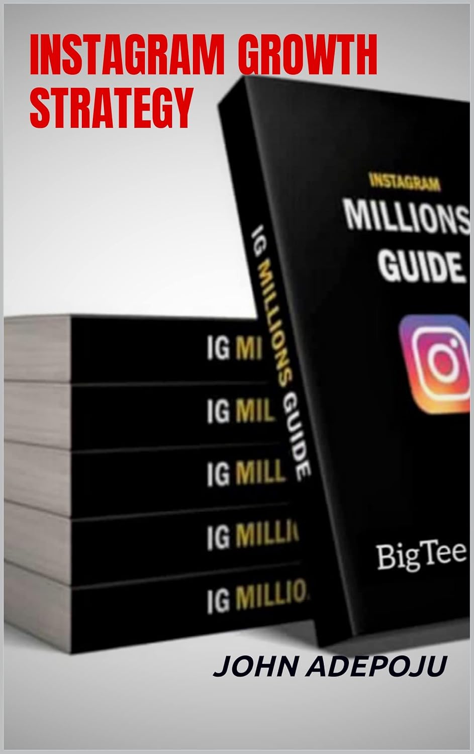Instagram Growth Strategy Ebook Adepoju John Ogwu Obi Kindle Store