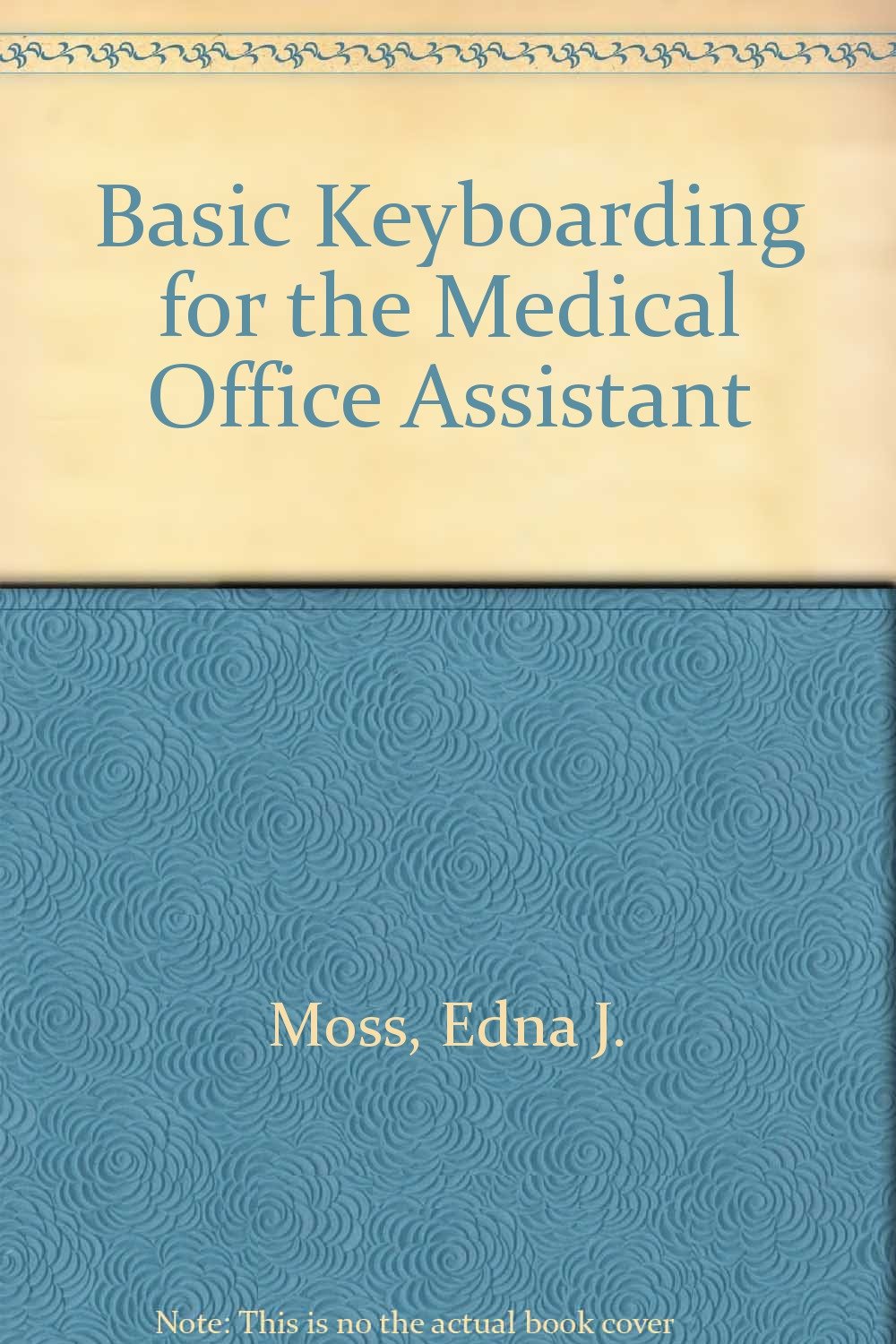 Basic Keyboarding for the Medical Office Assistant: 9780766809239 ...