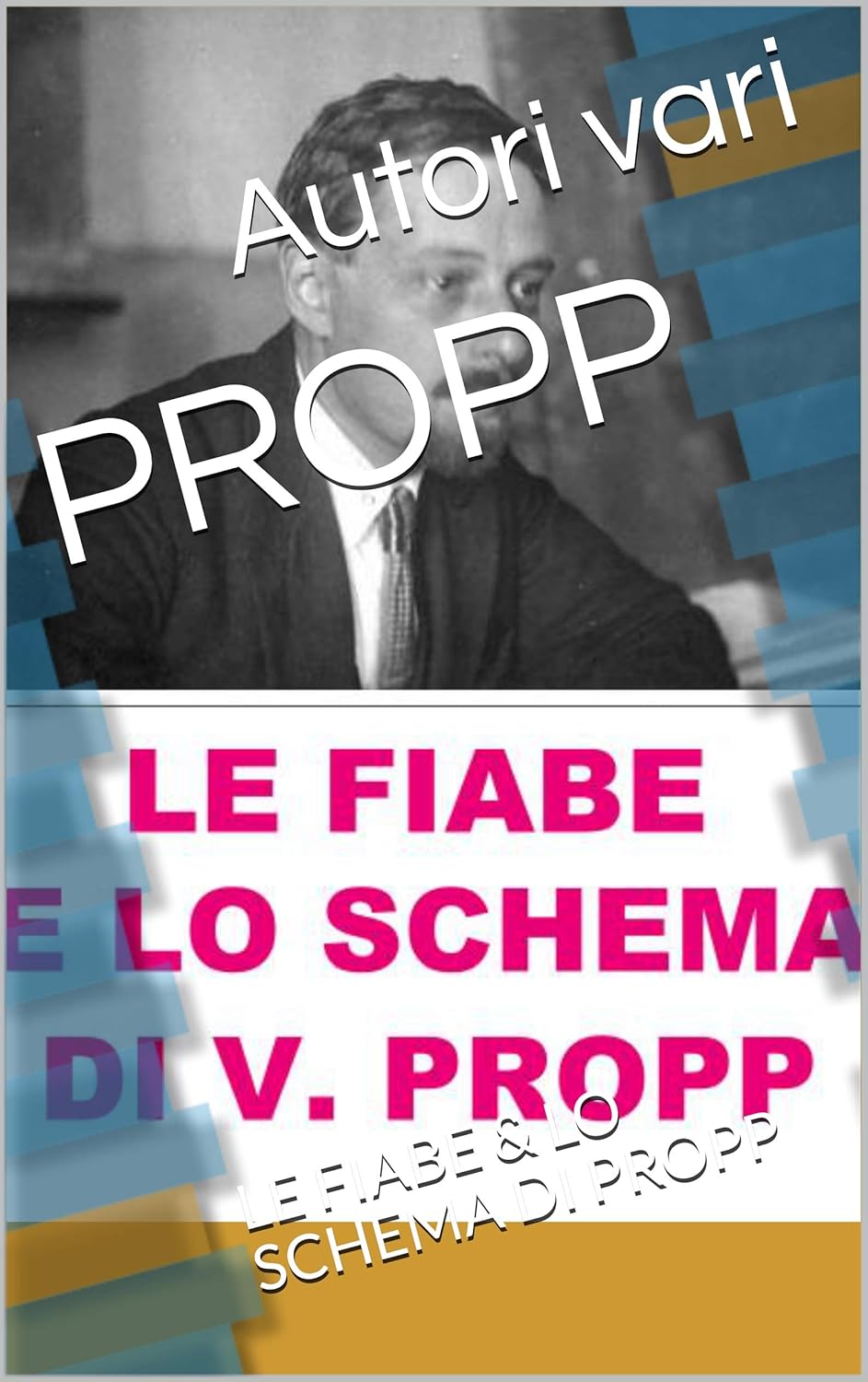PROPP: LE FIABE & LO SCHEMA DI PROPP eBook : vari, Autori, Vincent ...