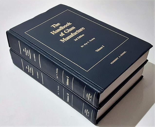 The Handbook of Glass Manufacture: A Book of Reference for the Plant ...