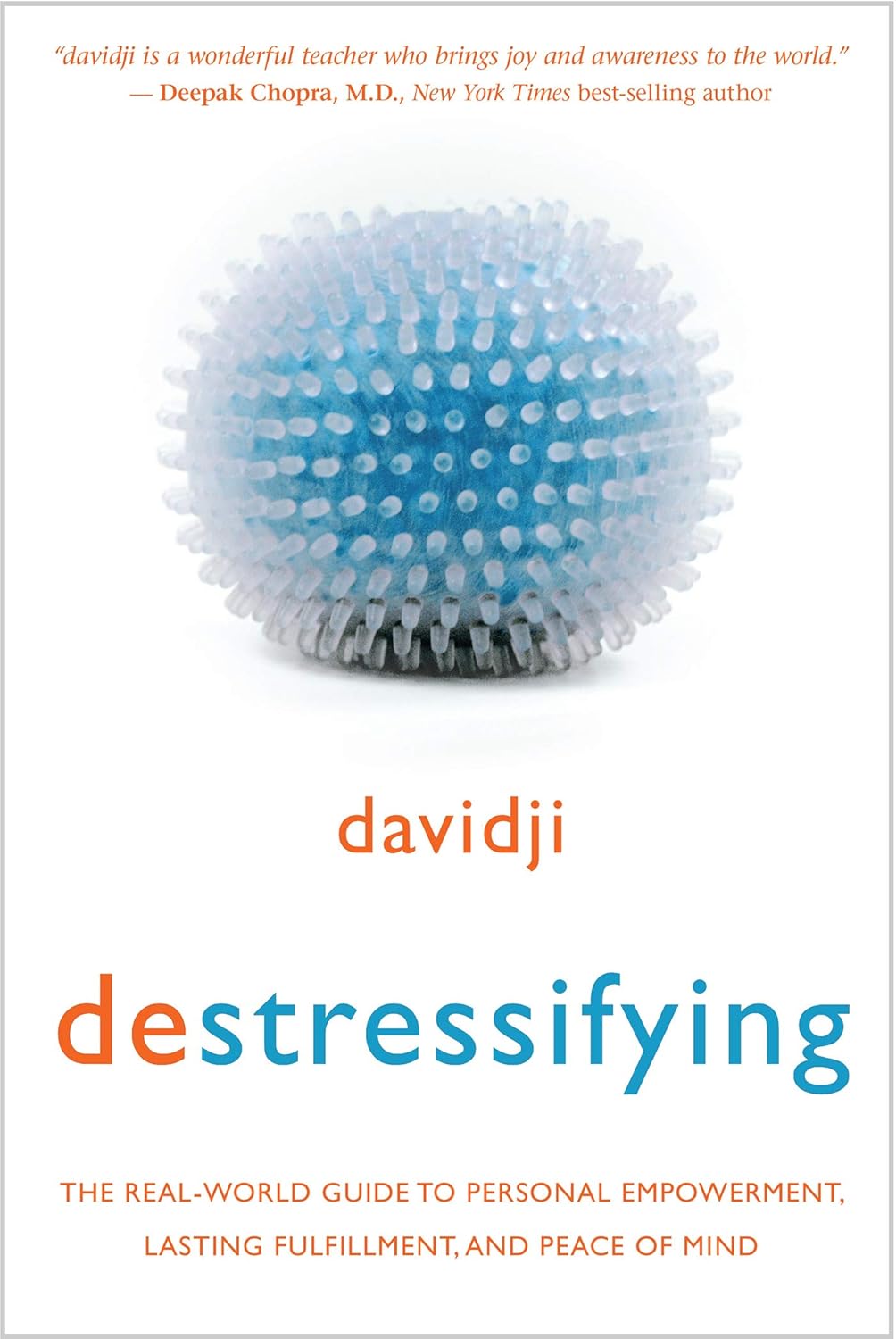 destressifying: The Real-World Guide to Personal Empowerment, Lasting ...