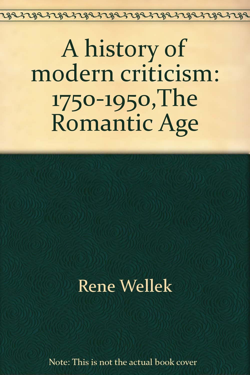 A history of modern criticism: 1750-1950: 2. The Romantic Age: Rene ...