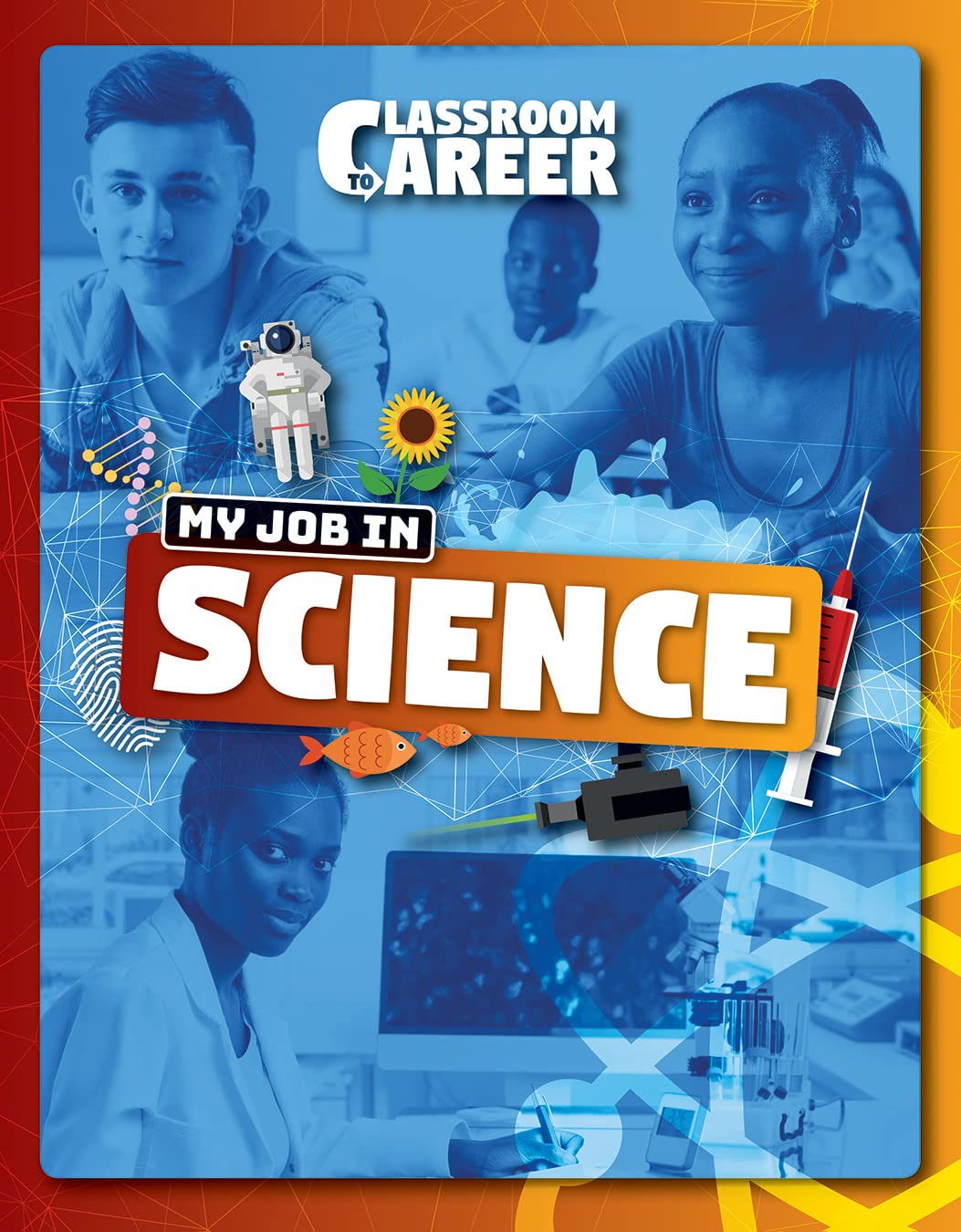 My Job in Science (Classroom to Career): Brundle, Joanna: 9781725336469 ...