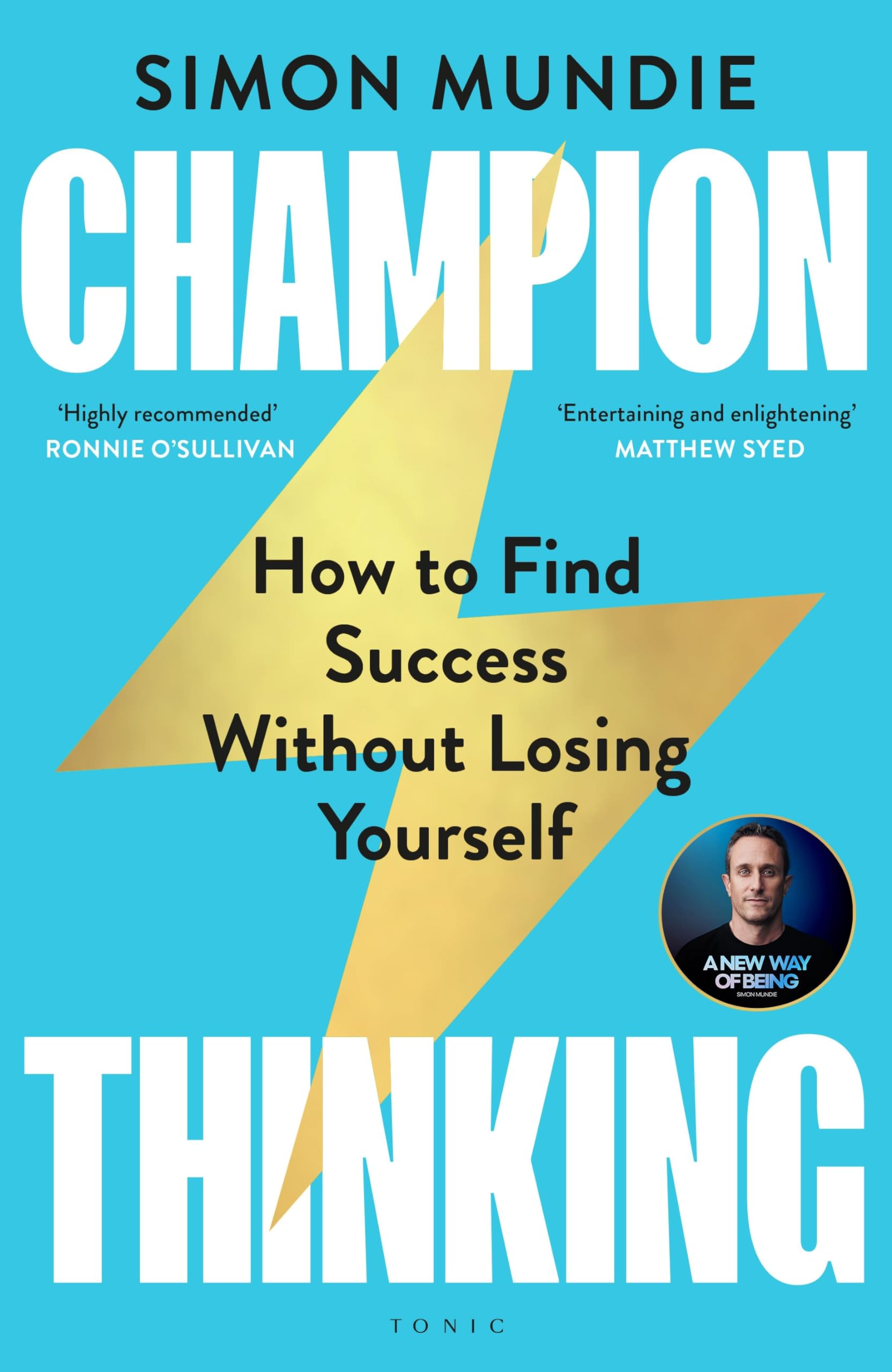 Champion Thinking: How to Find Success Without Losing Yourself: Mundie ...