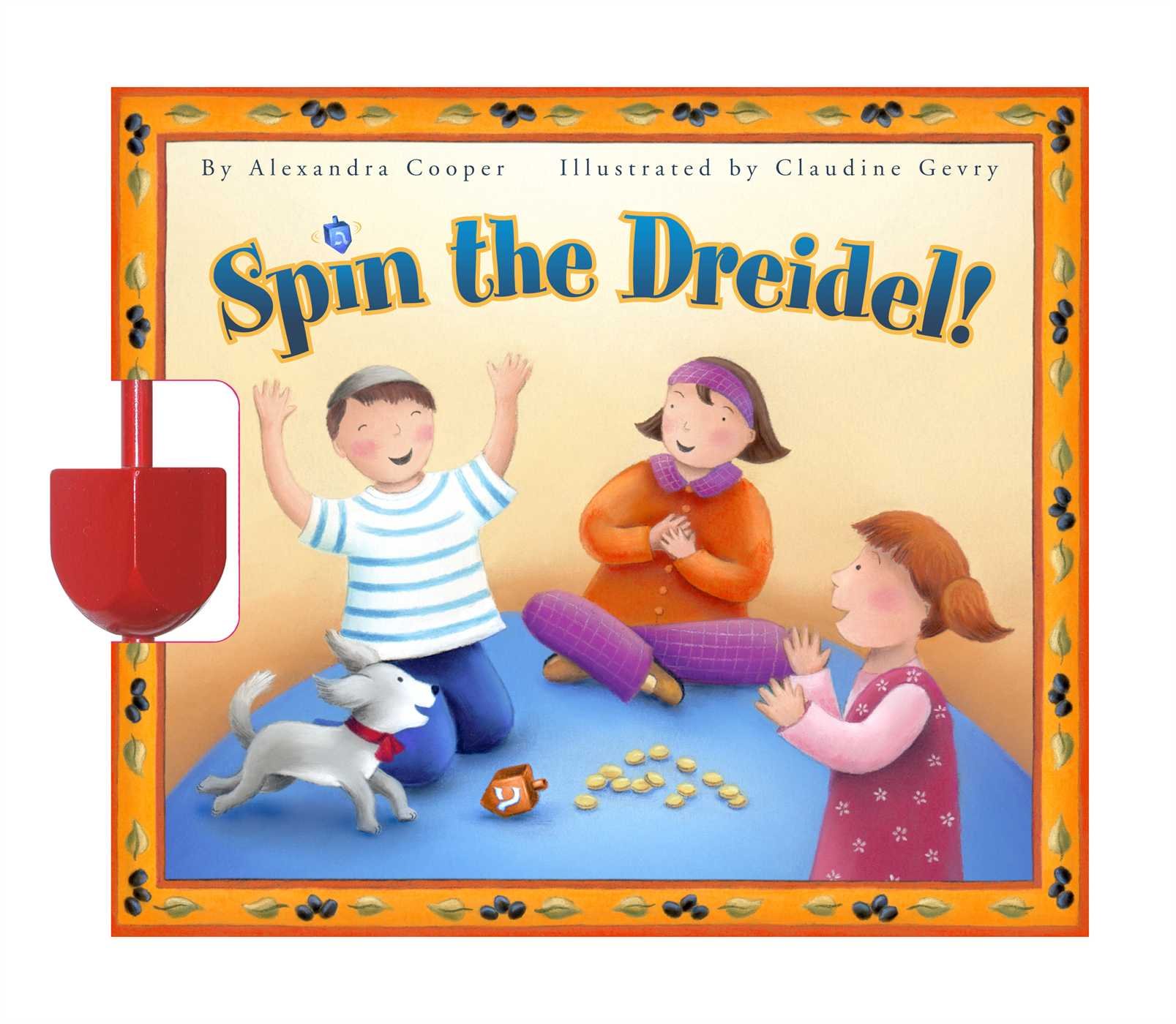Spin the Dreidel!: Cooper, Alexandra, Gévry, Claudine: 9780689864308 ...