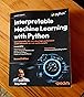 Interpretable Machine Learning with Python - Second Edition: Build explainable, fair, and robust ...