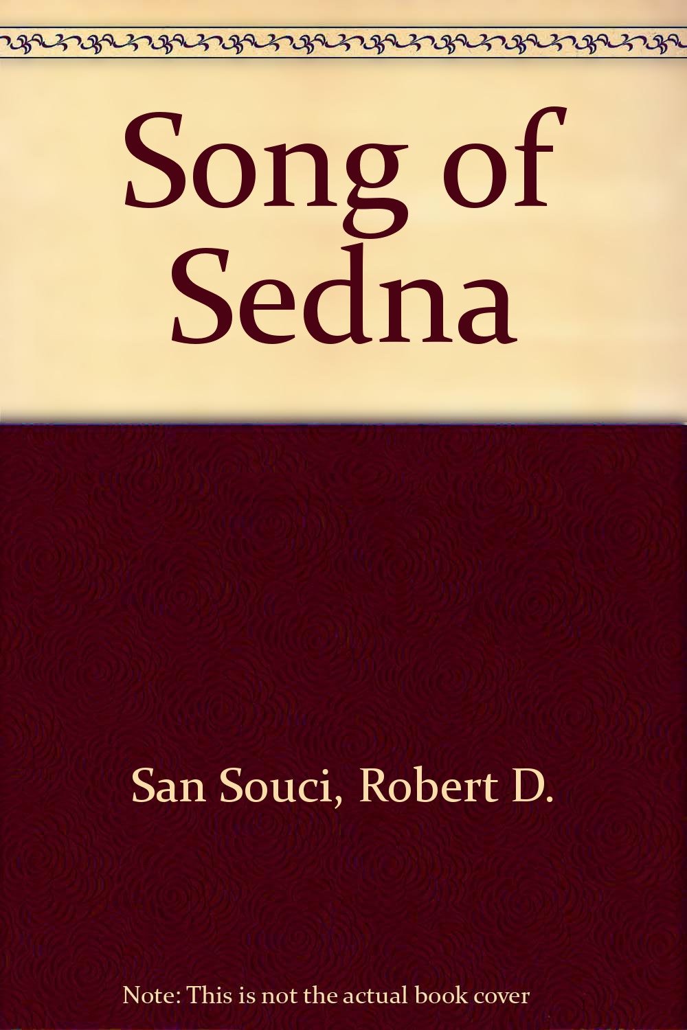 Song of Sedna: San Souci, Robert D.: 9780385158671: Amazon.com: Books