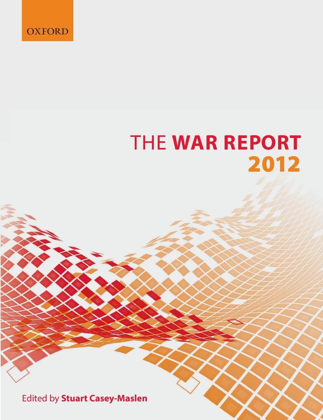 Amazon.com: The War Report 2012: 2012: 9780199689088: Casey-Maslen ...
