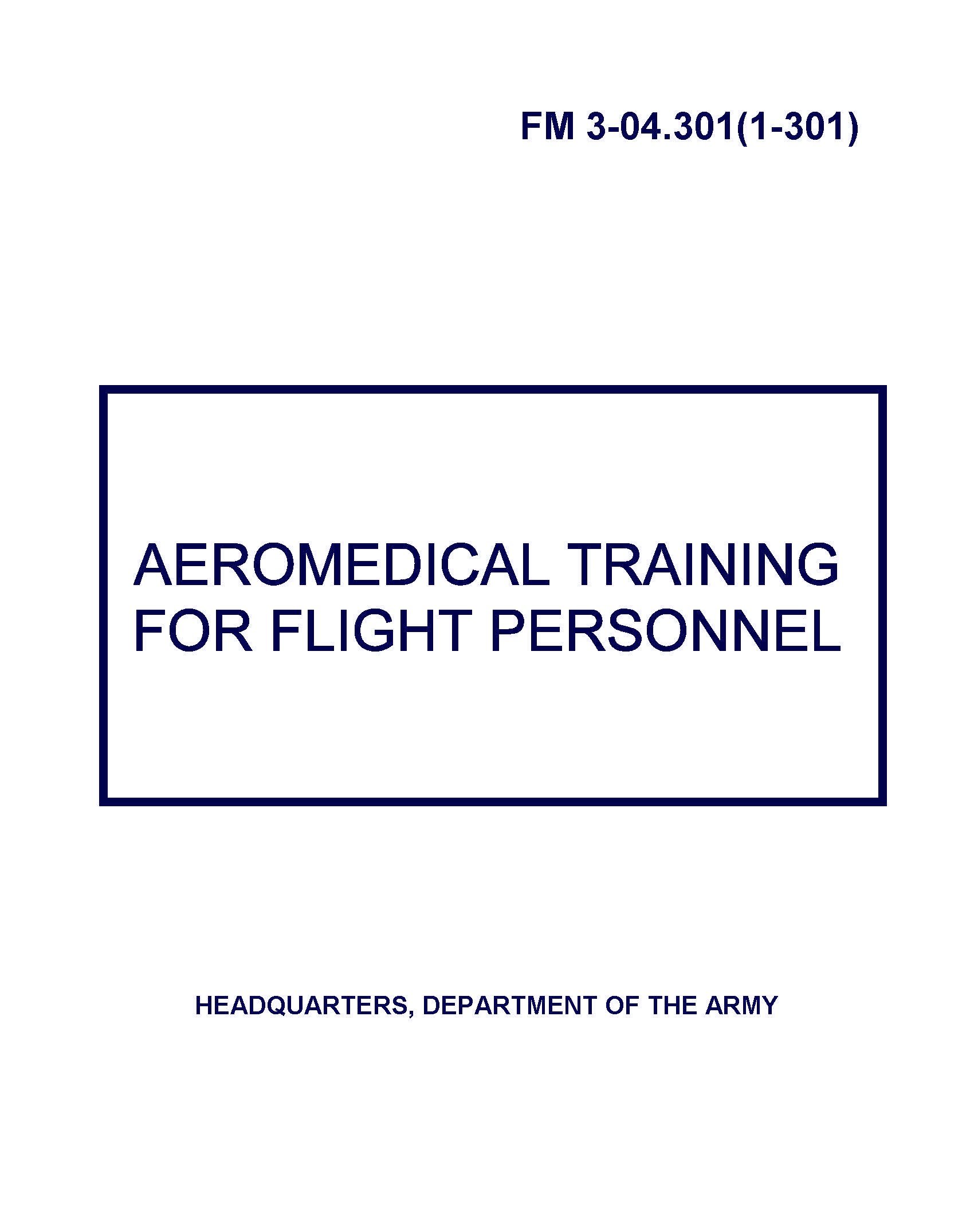 FM 3-04.301 (ARMY FIELD MANUAL 3-04.301), AEROMEDICAL TRAINING FOR ...