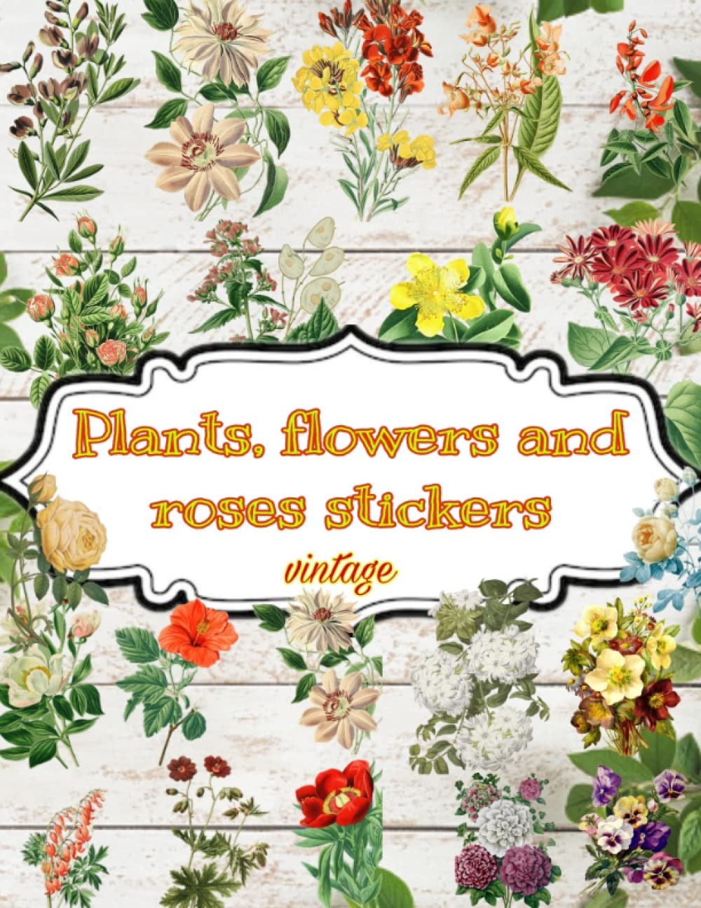 Plants flowers and roses ephemera: A collection of handmade and ...