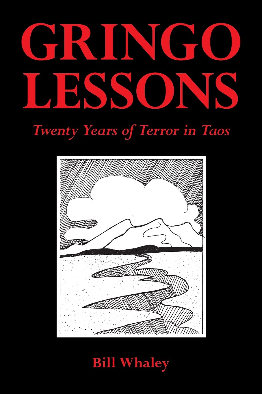 Gringo Lessons: Twenty Years of Terror in Taos: Whaley, Bill, Anthony ...