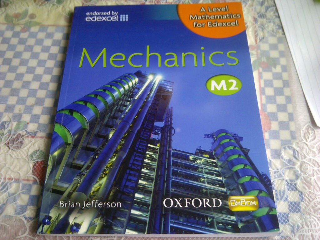 A Level Mathematics for Edexcel M2. Mechanics: Jefferson, Brian ...