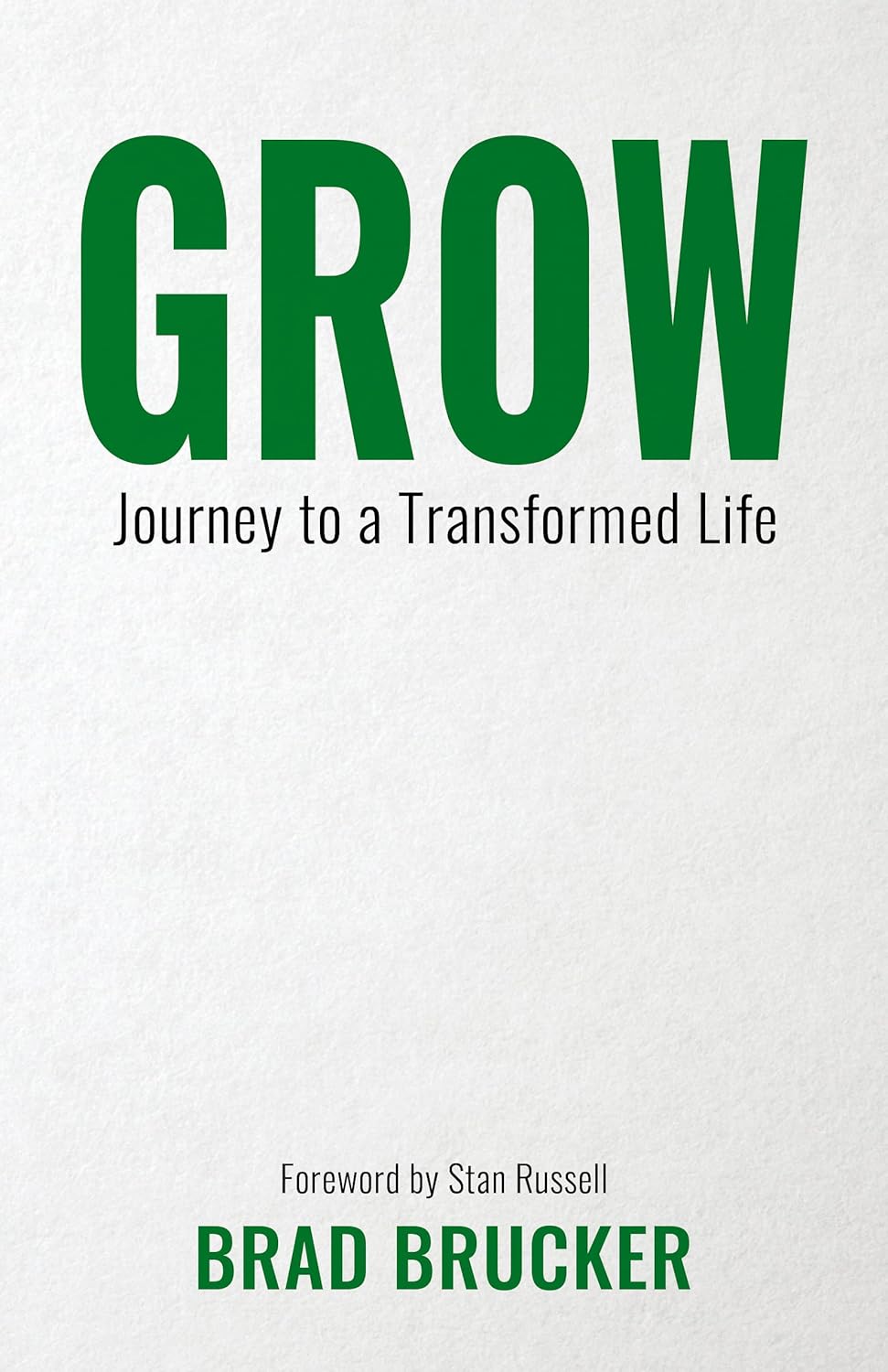 Amazon.com: Grow: Journey to a Transformed Life eBook : Brucker, Brad ...