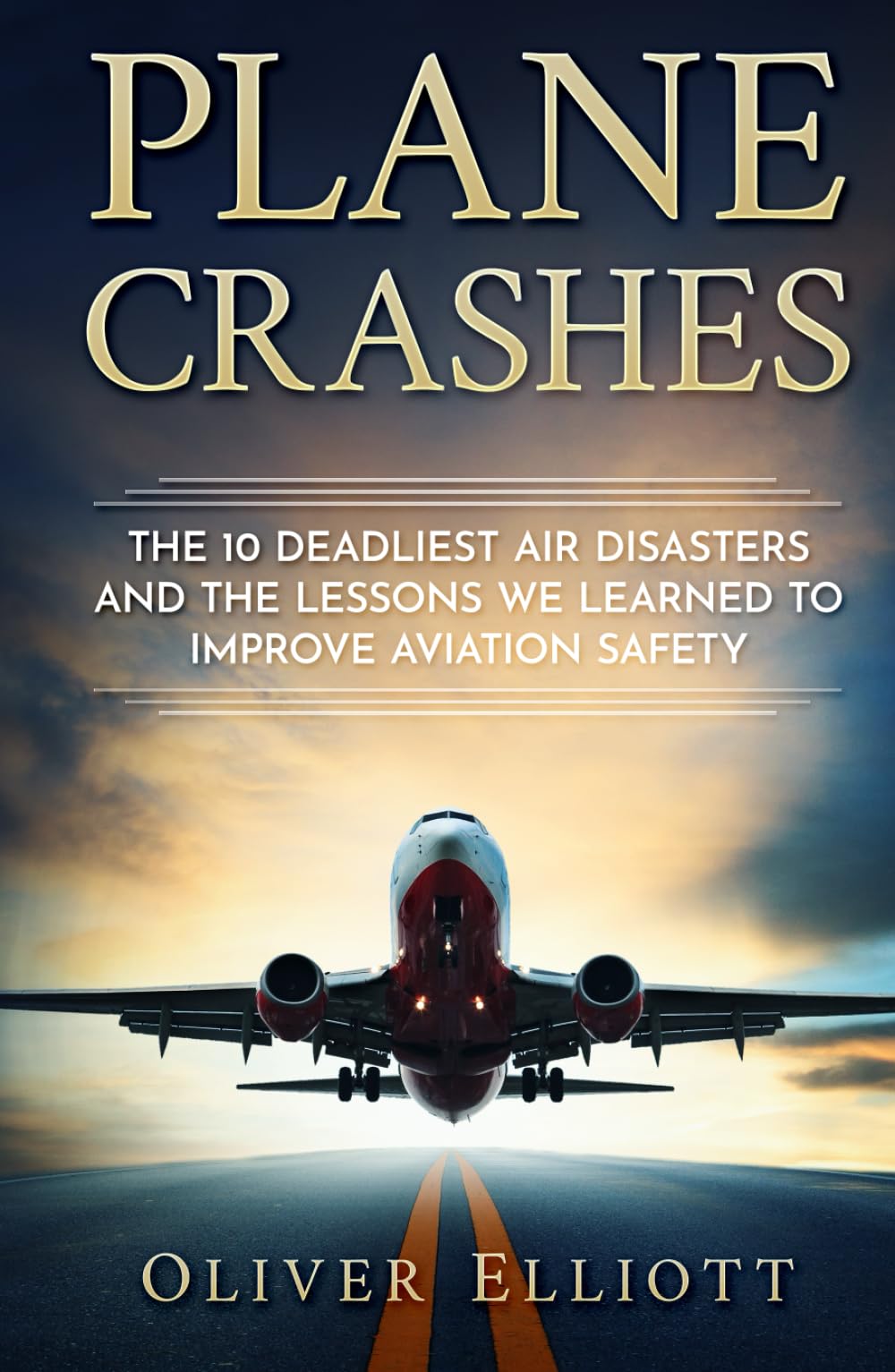 Plane Crashes: The 10 deadliest air disasters and the lessons we ...