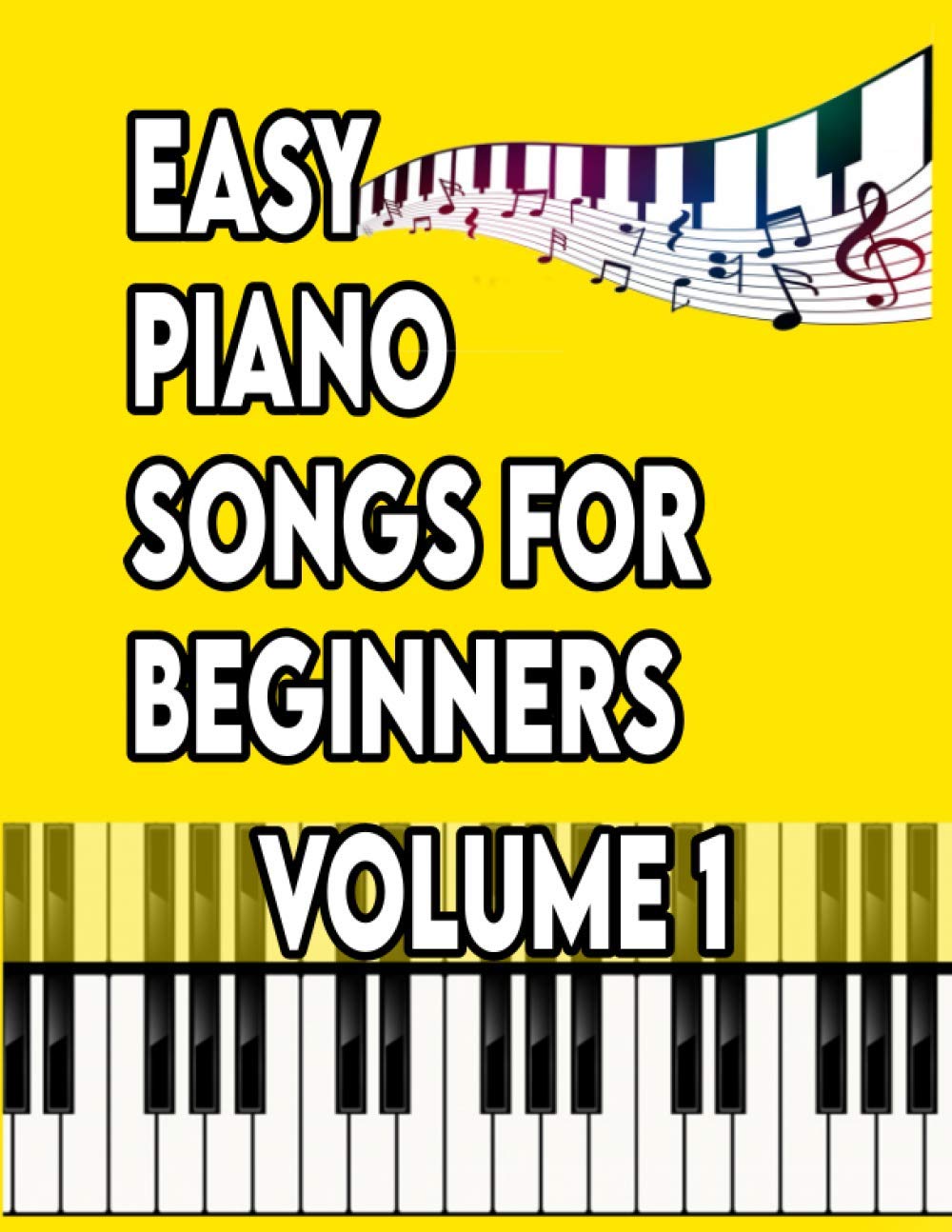 Buy EASY PIANO SONGS FOR BEGINNERS VOLUME 1: Fun & Easy Piano Songs For ...