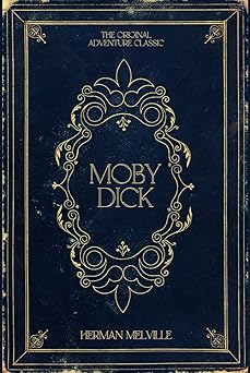 Amazon.com: Moby Dick: Herman Melville's Original Adventure Classic: 9798344055985: Melville ...