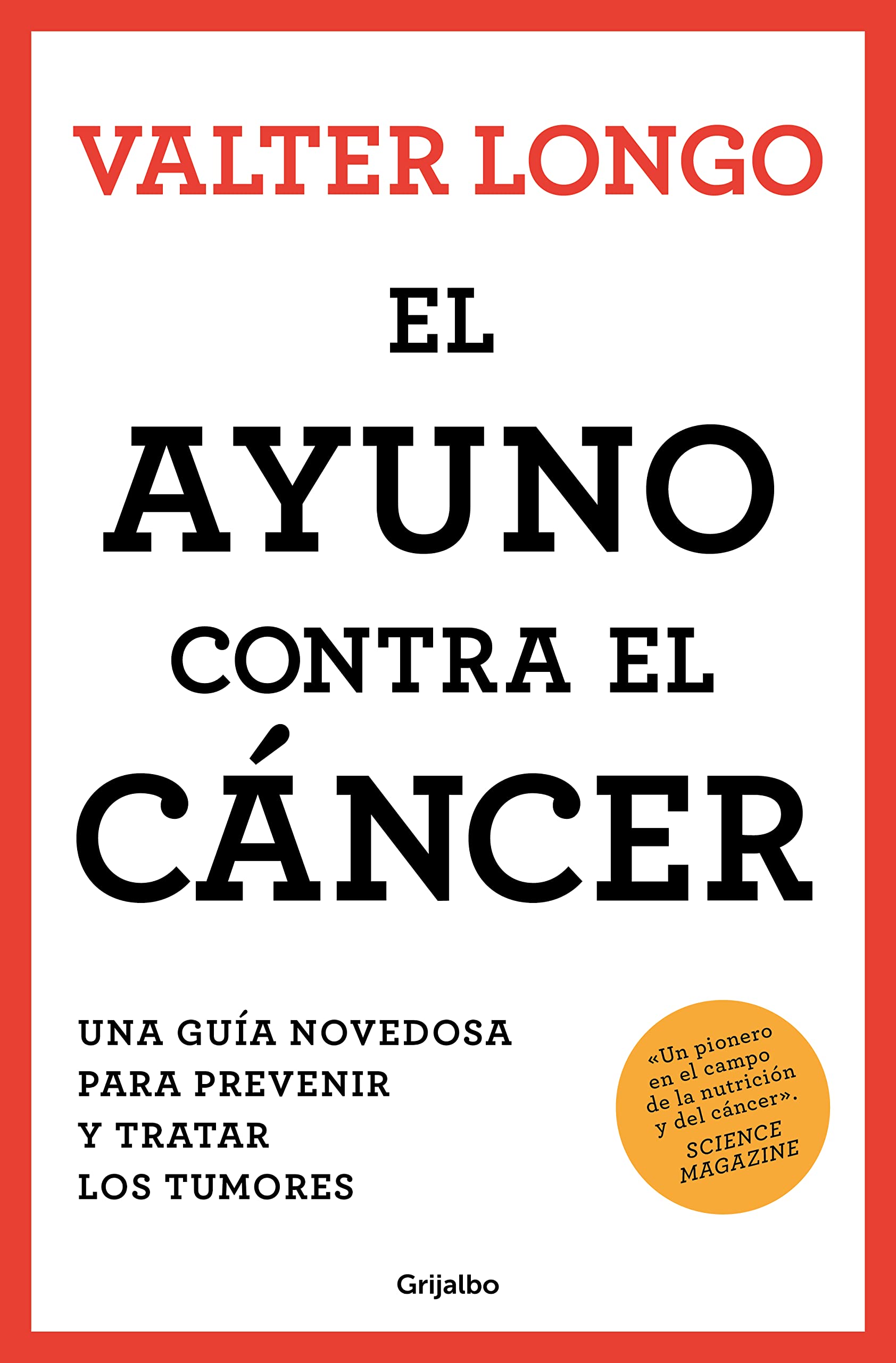 El ayuno contra el cáncer. Una guía revolucionaria para prevenir ...