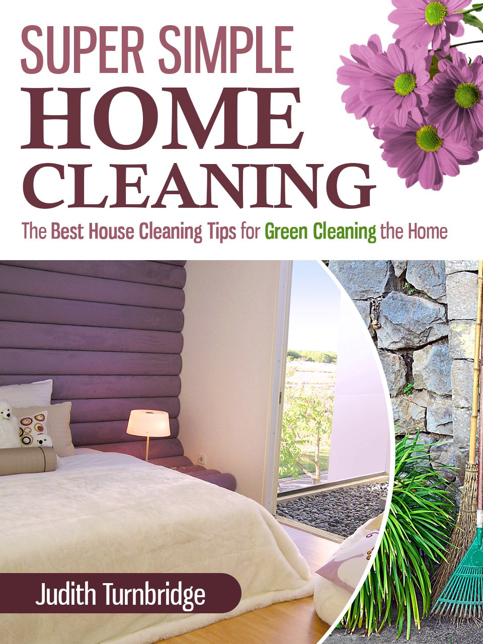 Super Simple Home Cleaning: The Best House Cleaning Tips for Green ...