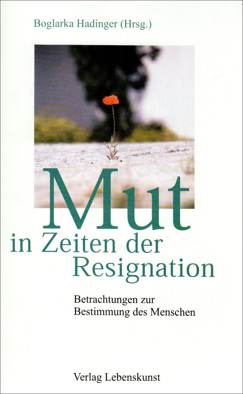 Mut in Zeiten der Resignation: Betrachtungen zur Bestimmung des ...
