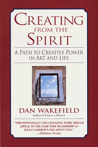 Creating from the Spirit: A Path to Creative Power in Art and Life ...