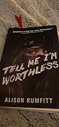 Tell Me I'm Worthless: Rumfitt, Alison: 9781250866233: Amazon.com: Books