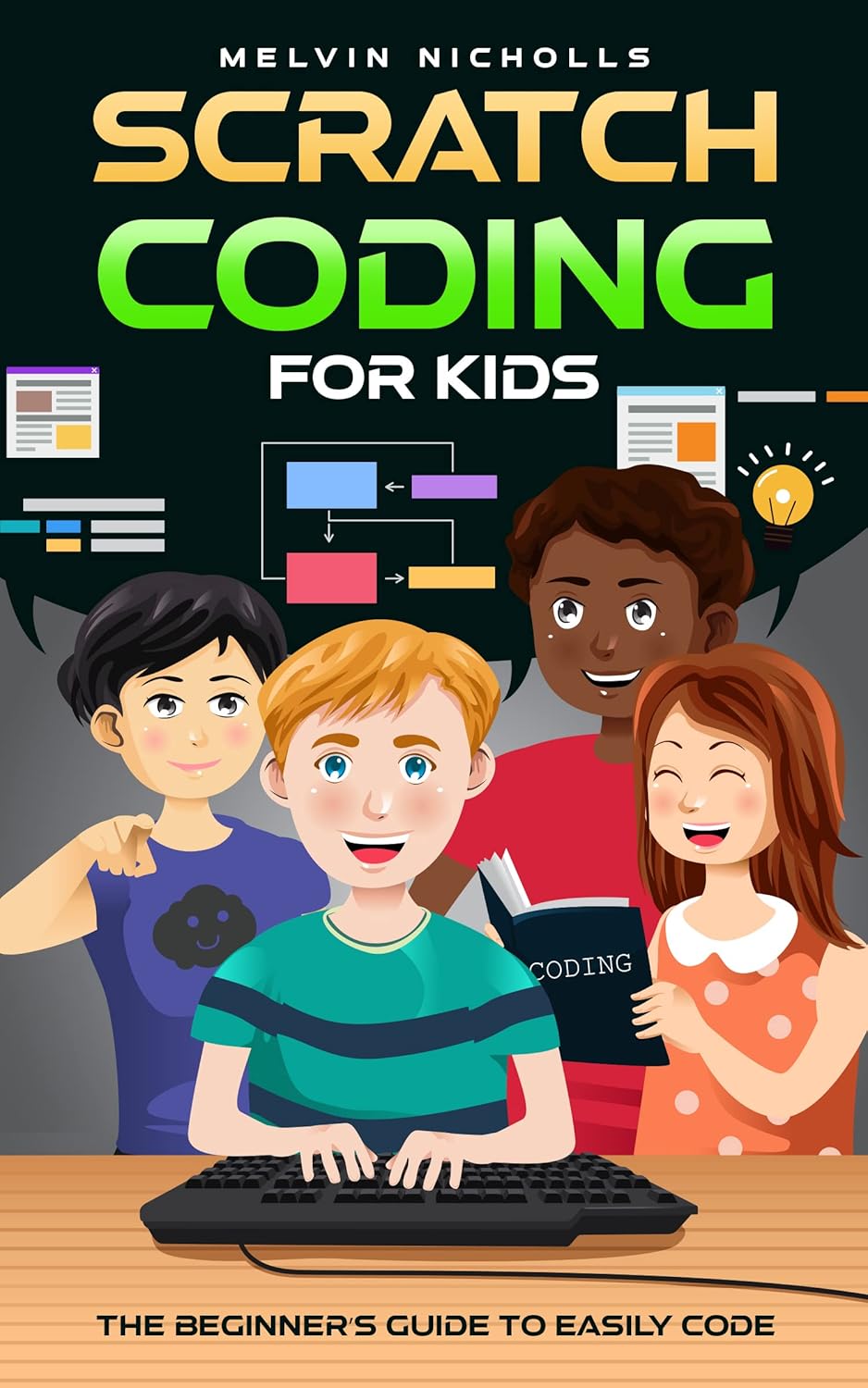Scratch Coding For Kids: The Beginner’s Guide to Easily Code Stories ...