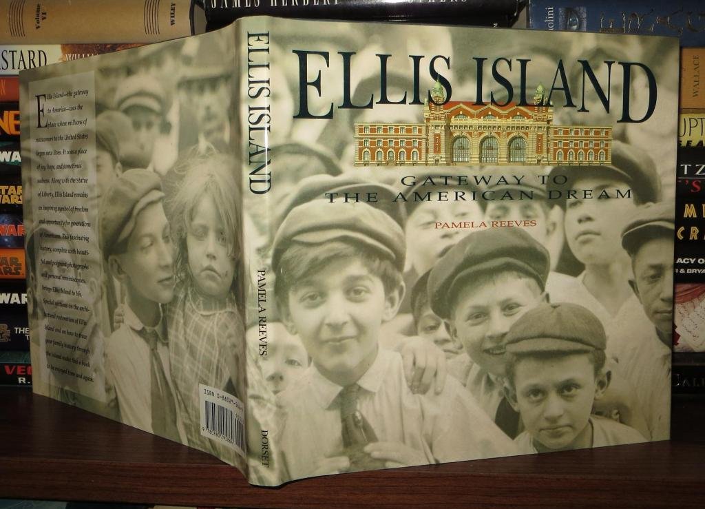 Ellis Island: Gateway to the American dream: Pamela Reeves ...