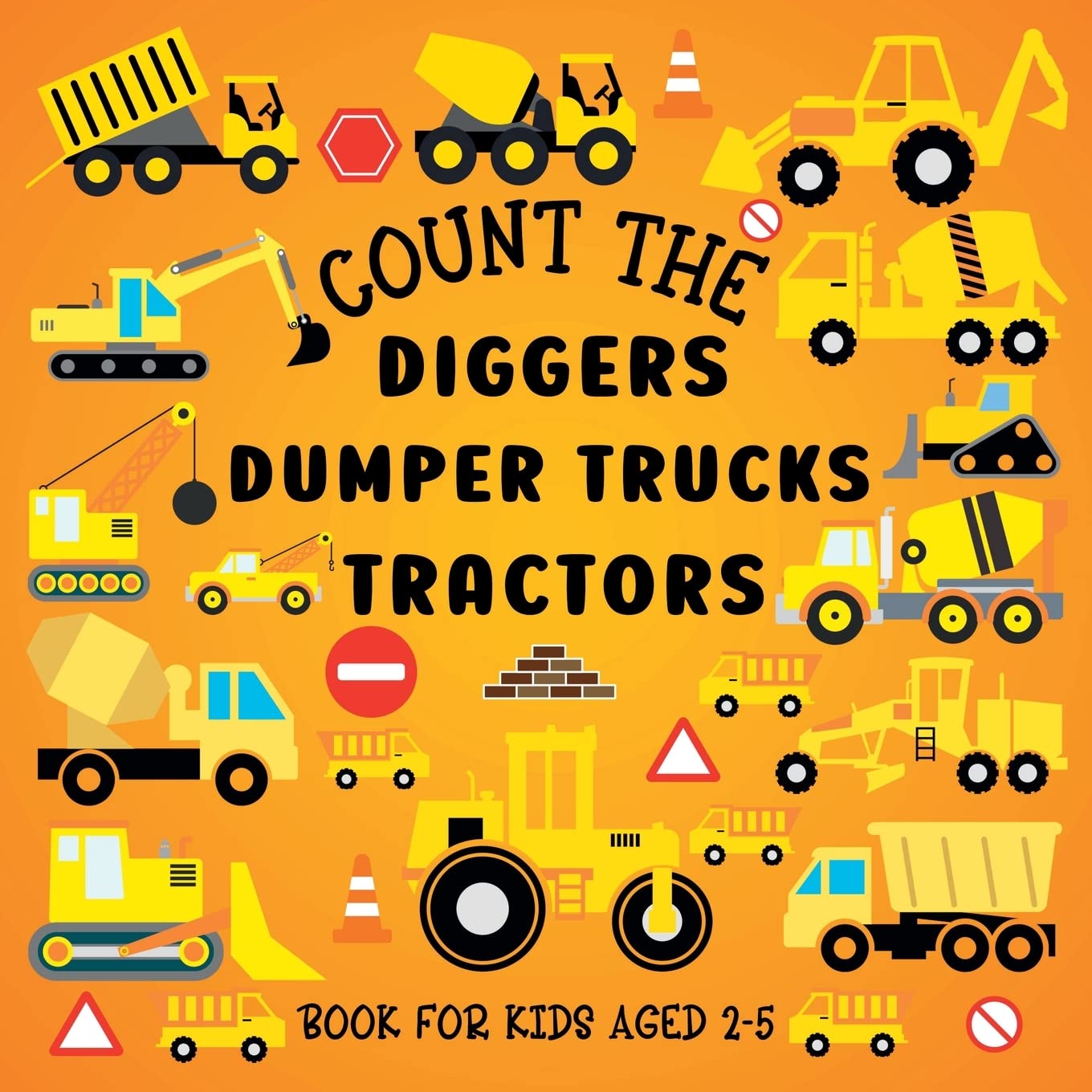 Count The Diggers, Dumper Trucks, Tractors: Book For Kids Aged 2-5 ...