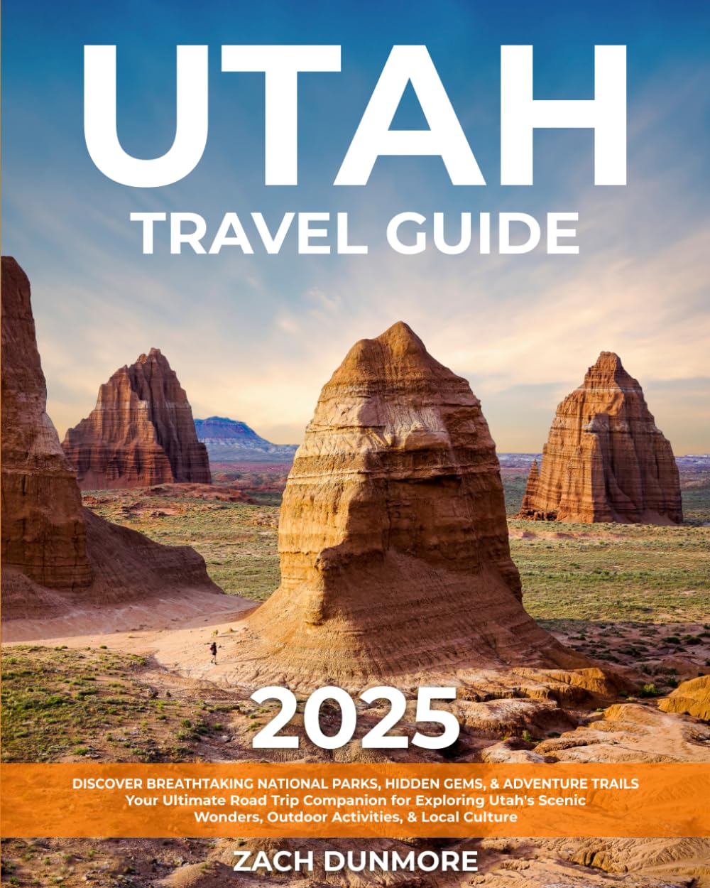 Utah Travel Guide: Discover Breathtaking National Parks, Hidden Gems ...
