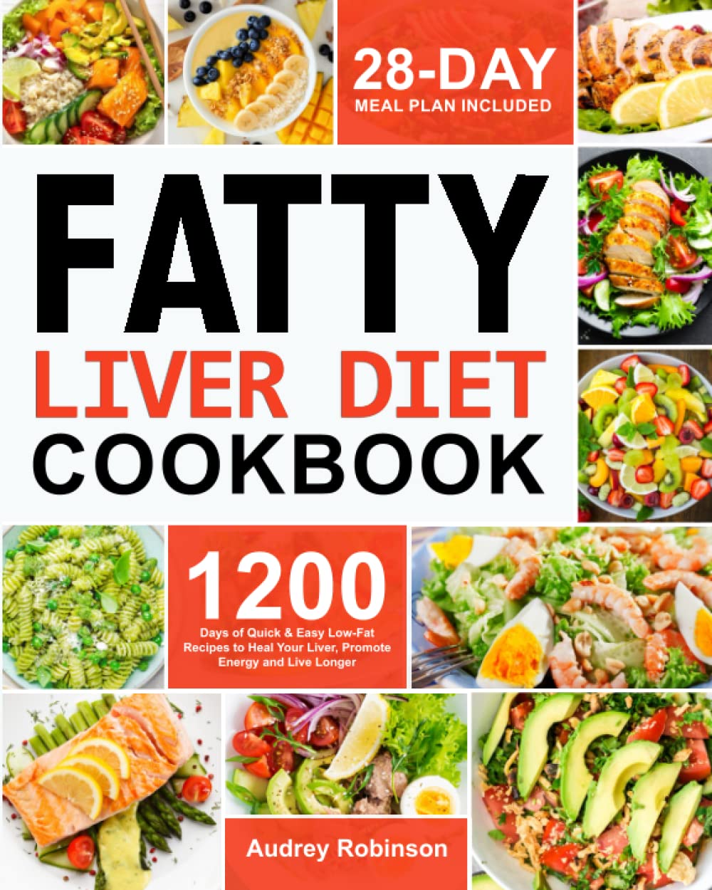 Fatty Liver Diet Cookbook: 1200 Days of Quick & Easy Low-Fat Recipes to ...