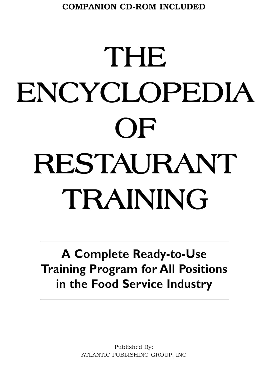 The Encyclopedia of Restaurant Training: A Complete Ready-to-Use ...