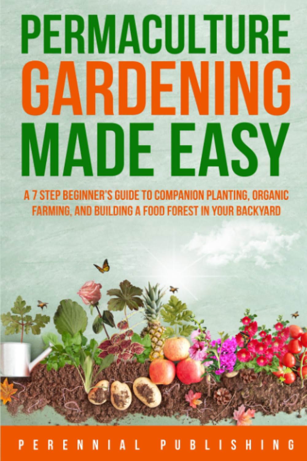Snapklik.com : Permaculture Gardening Made Easy: A 7 Step Beginners ...