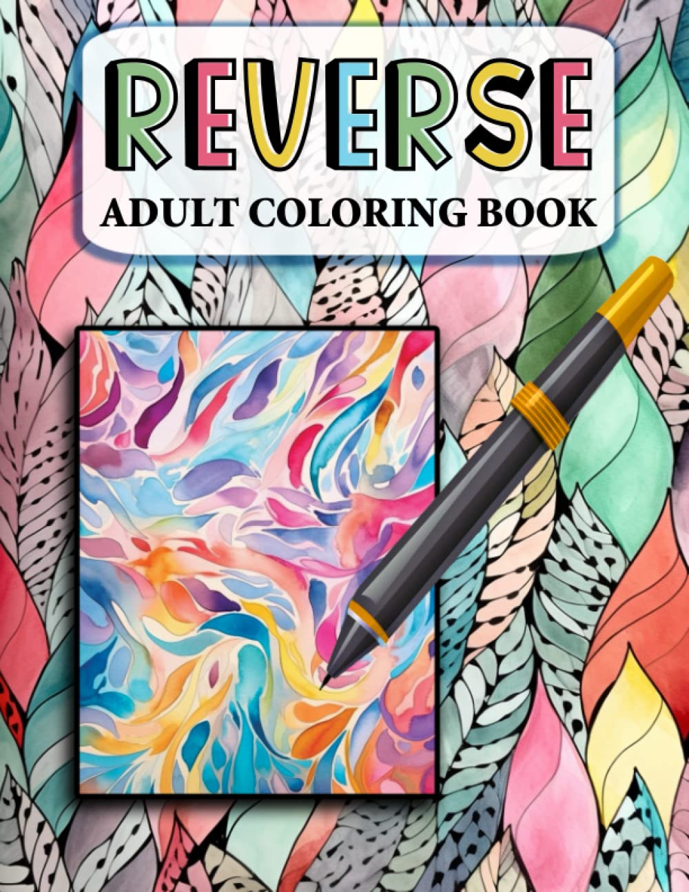 Reverse Adult Coloring Book: Antistress Color in Reverse Coloring Book ...