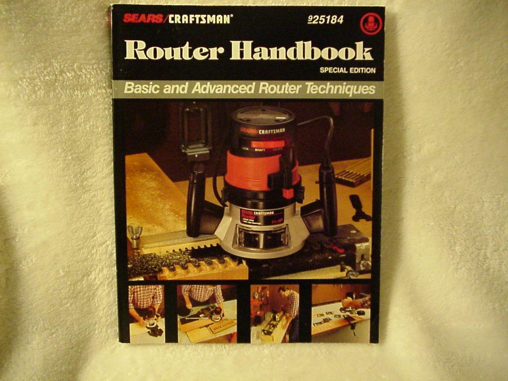 Router Handbook: sears/craftsman: Basic and Advanced Router Techniques ...