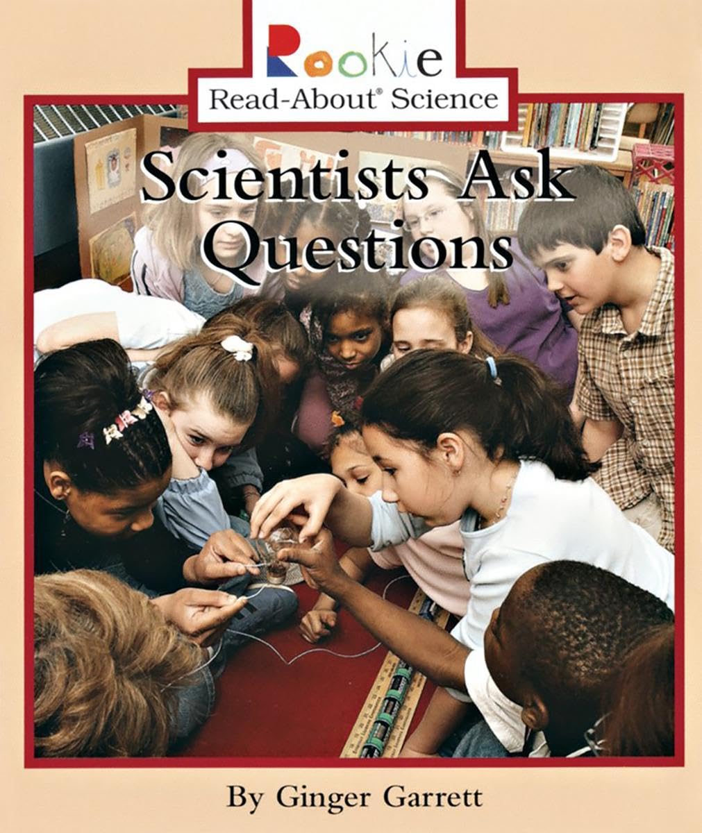 Scientists Ask Questions (Rookie Read-About Science: Physical Science ...