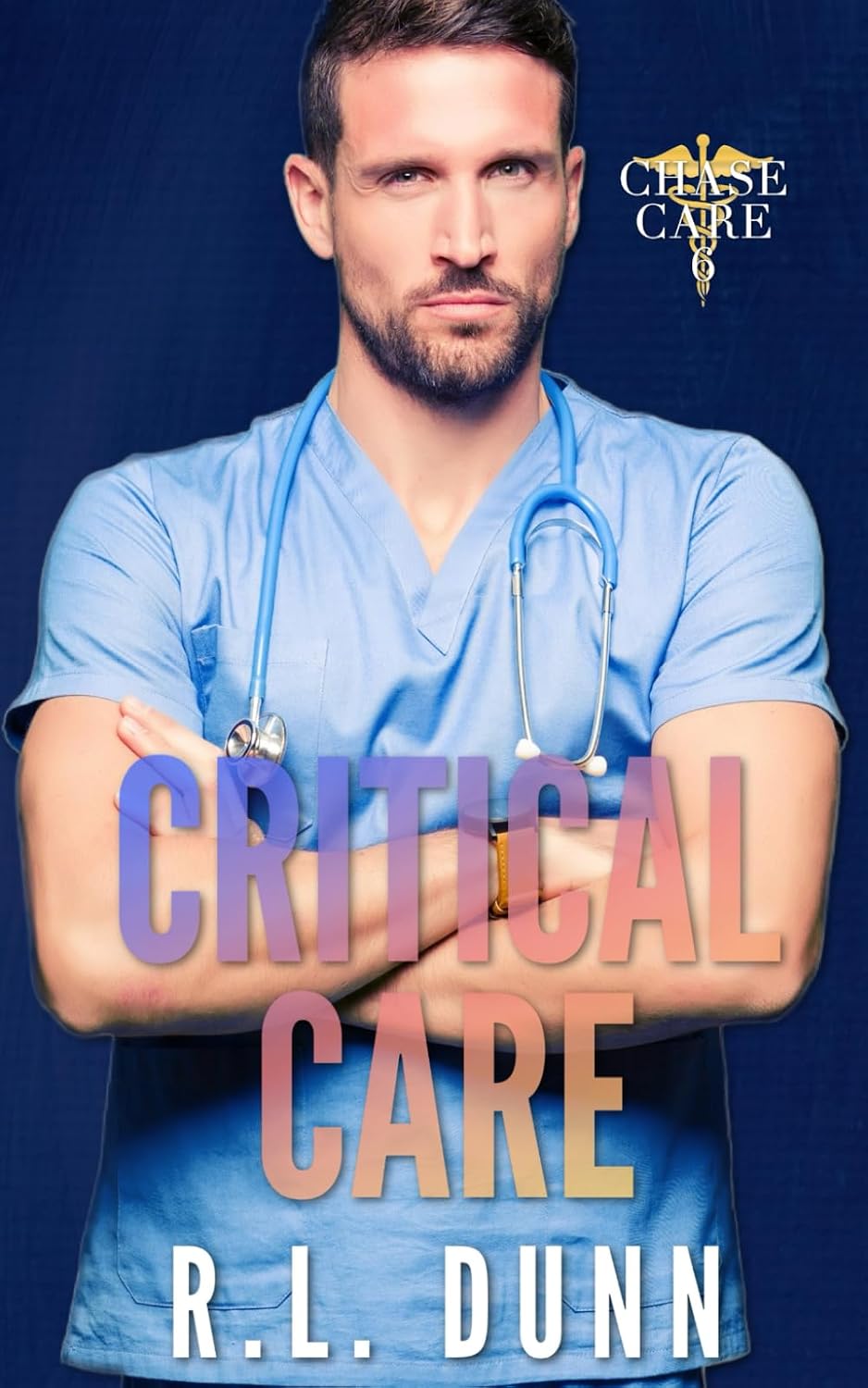 Critical Care (Chase Care): Dunn, R.L.: 9781949394627: Amazon.com: Books