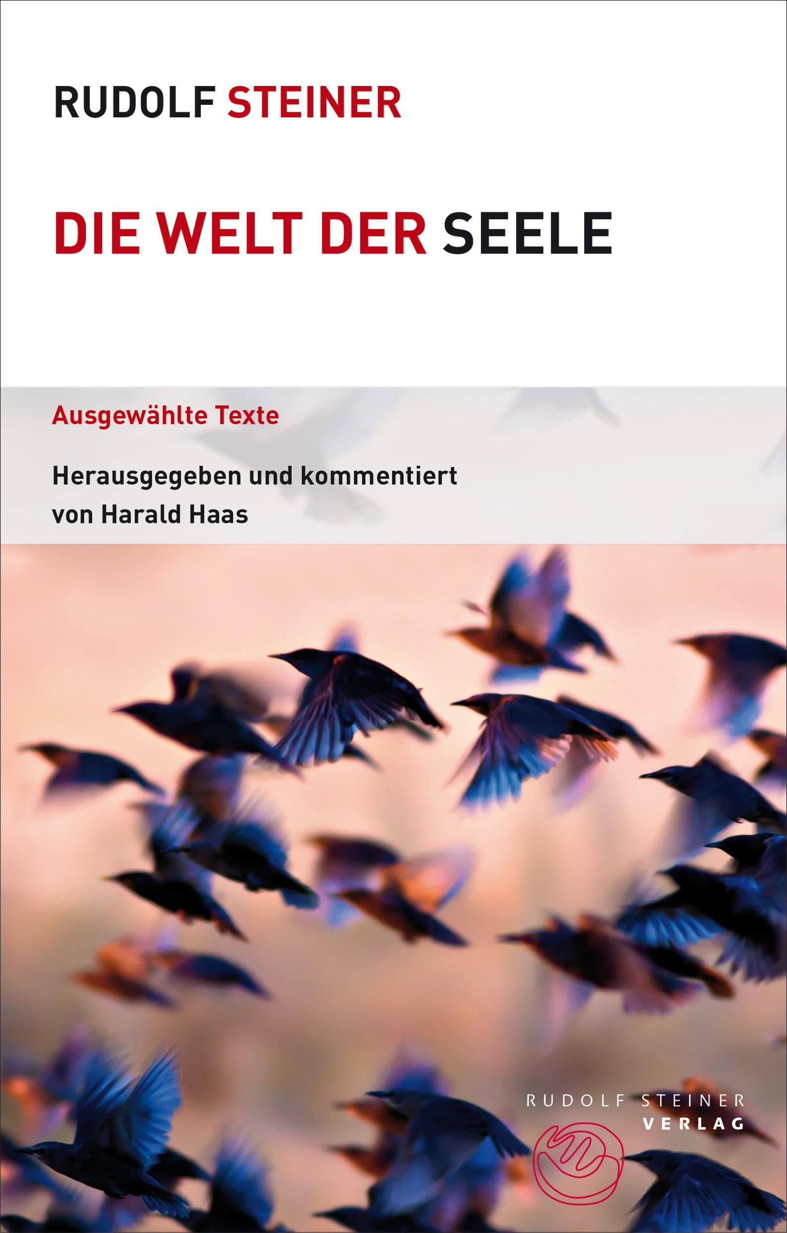 Die Welt der Seele: Ausgewählte Texte (Themenwelten) : Haas, Harald ...