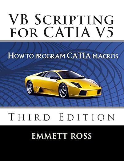 VB Scripting for CATIA V5: How to Program CATIA Macros: Ross, Emmett: 9781480049499: Amazon.com ...