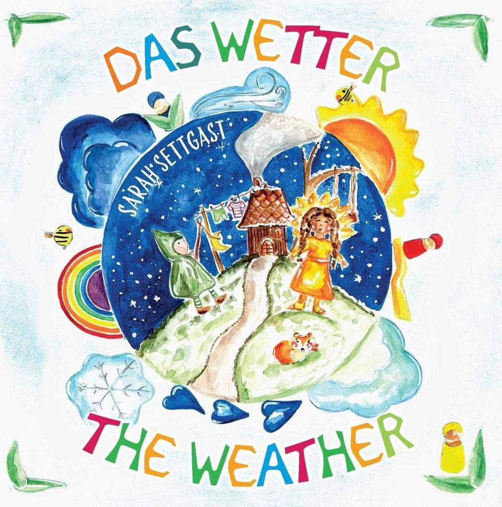 Das Wetter - The Weather: Bilderbuch : Settgast, Sarah, Grimm, Elke ...
