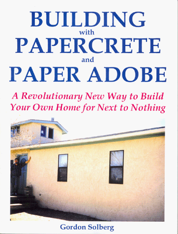 Buy Building With Papercrete & Paper Adobe: A Revolutionary New Way to ...