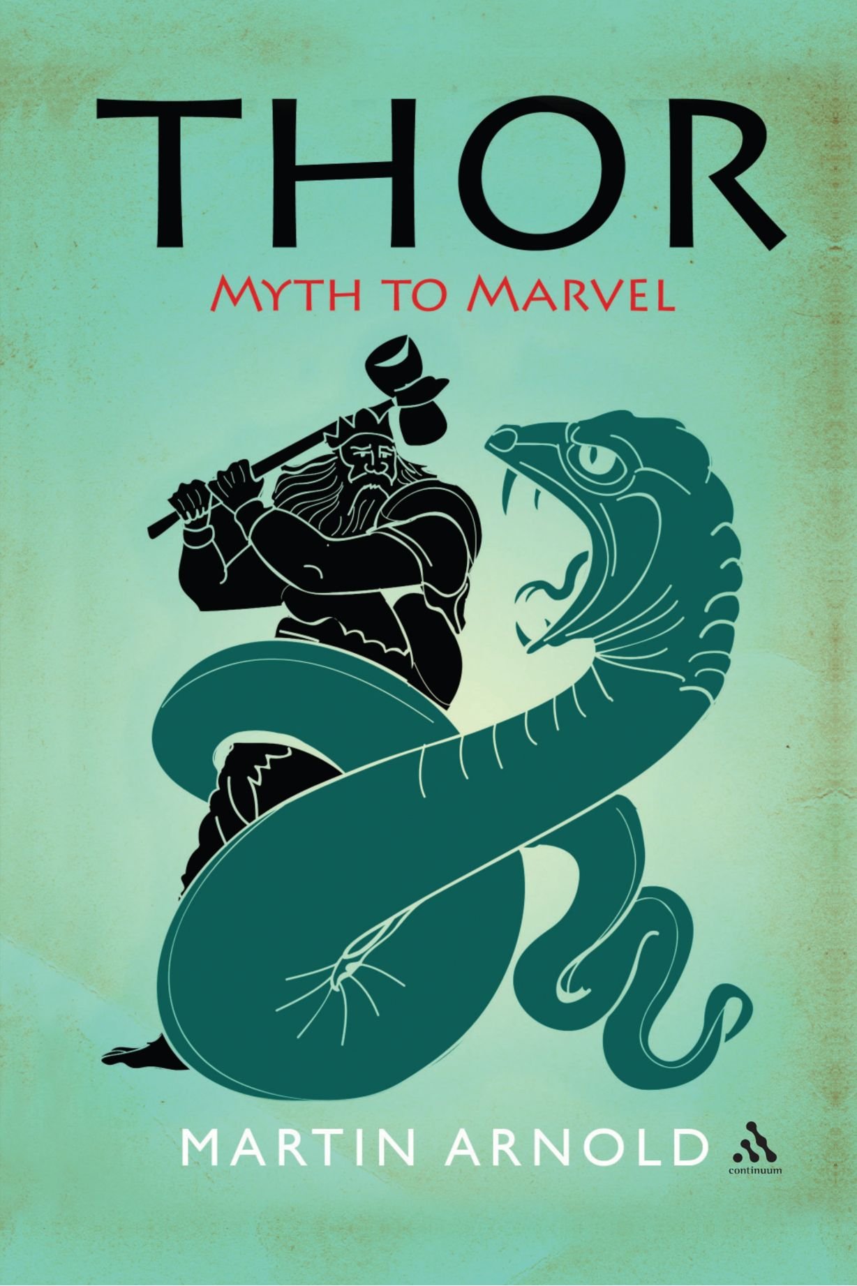 Thor: Myth to Marvel: Arnold, Martin: 9781441135421: Amazon.com: Books