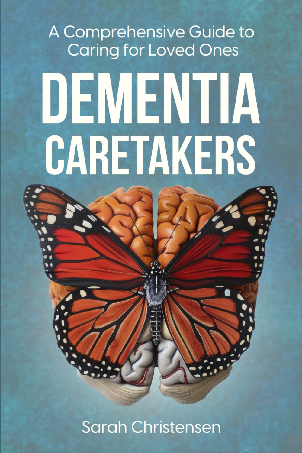 Dementia Caretakers: A Comprehensive Guide to Caring for Loved Ones ...