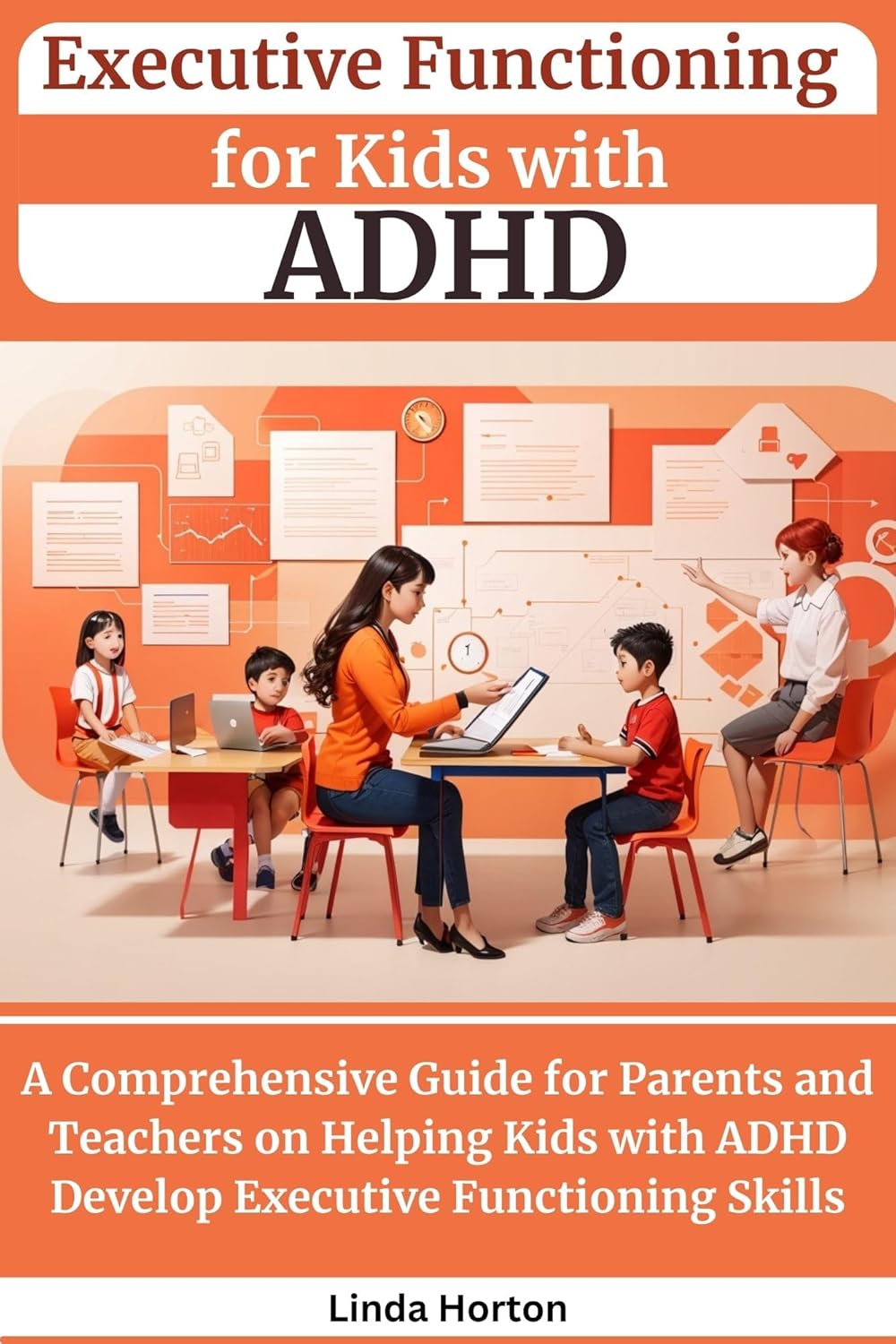 Executive Functioning for Kids with ADHD: A Comprehensive Guide for ...