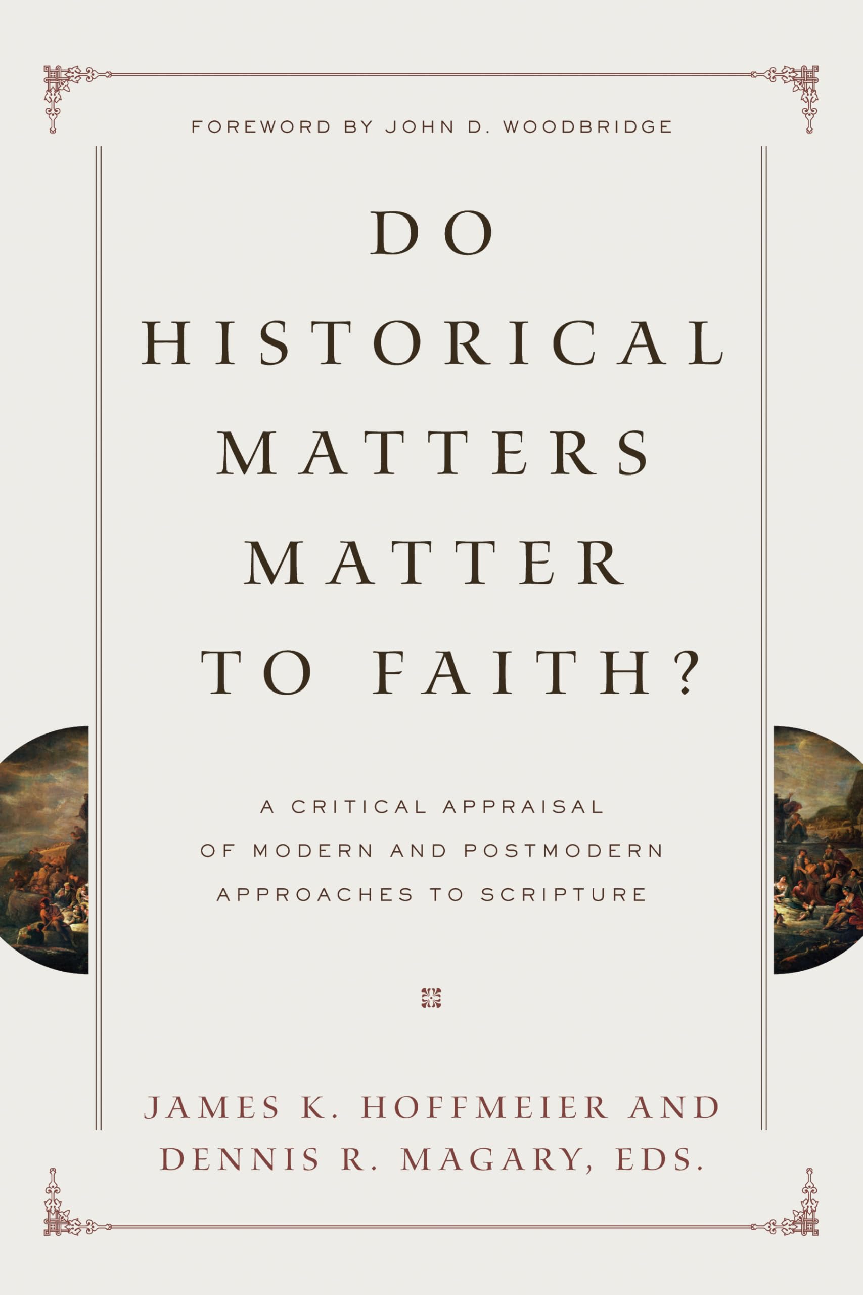 Do Historical Matters Matter to Faith?: Darrell L. Bock, James K ...