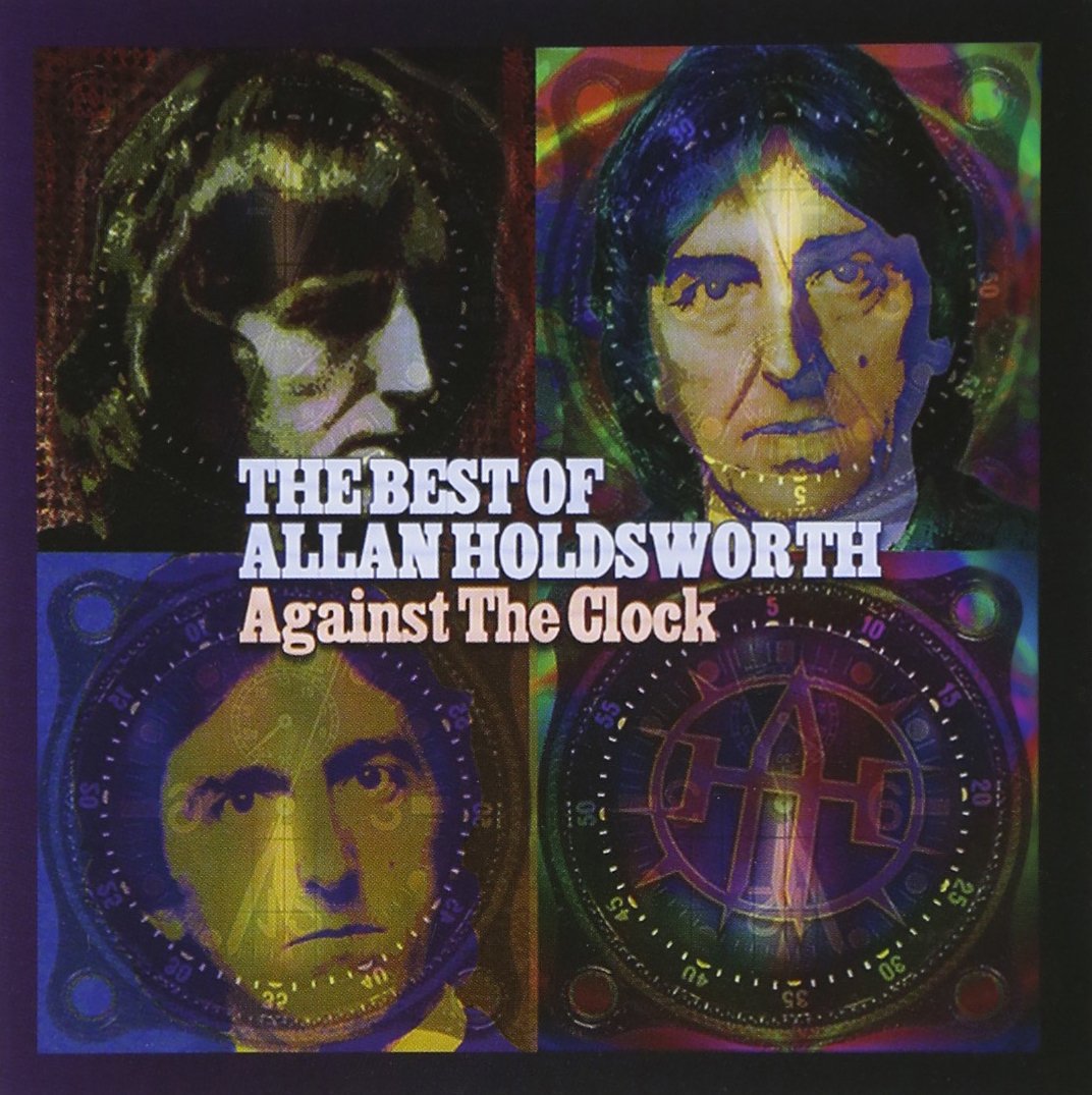 Against The Clock Best Of Allan Holdsworth Allan Holdsworth Allan Holdsworth Django Reinhardt