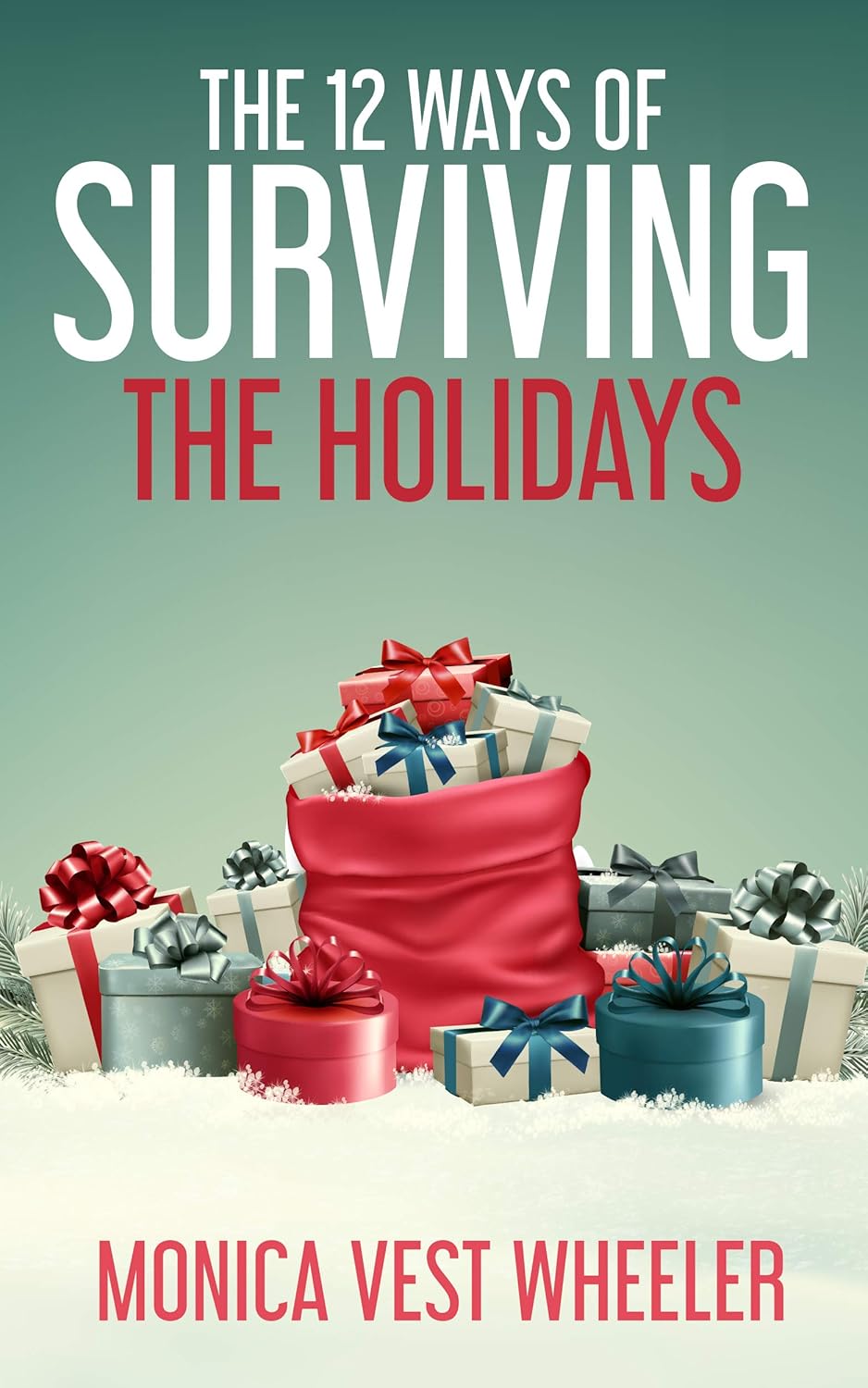 The 12 Ways of Surviving the Holidays (Love Isn't Perfect: The Coping ...